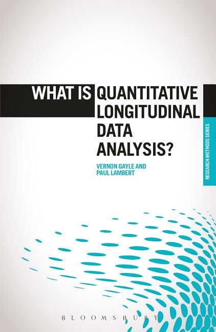 What Is?' Research Methods: What Is Quantitative Longitudinal Data ...