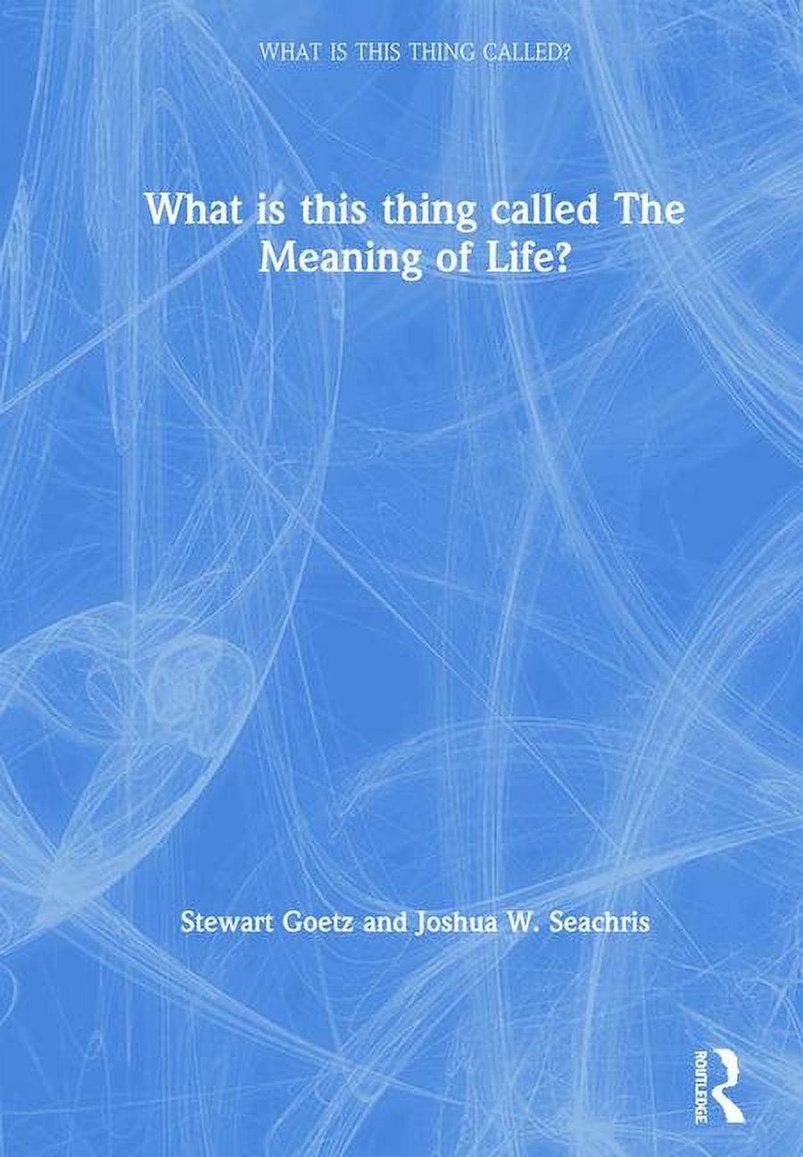 What Is This Thing Called? What is this thing called The Meaning of ...
