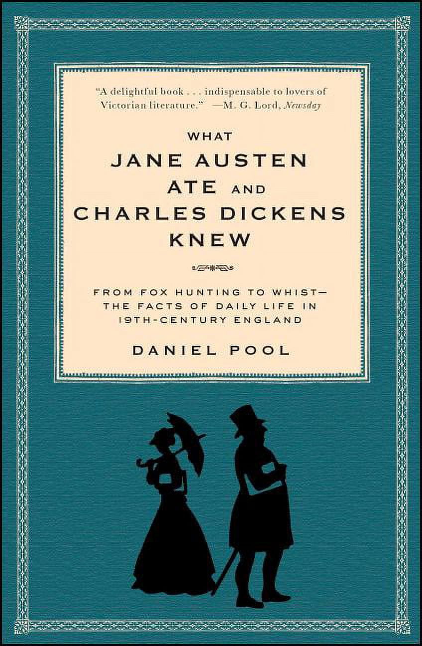 What Jane Austen Ate and Charles Dickens Knew: From Fox Hunting to ...