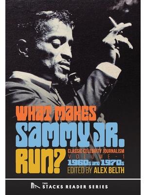 What Makes Sammy Jr. Run? : Classic Celebrity Journalism Volume 1 ...