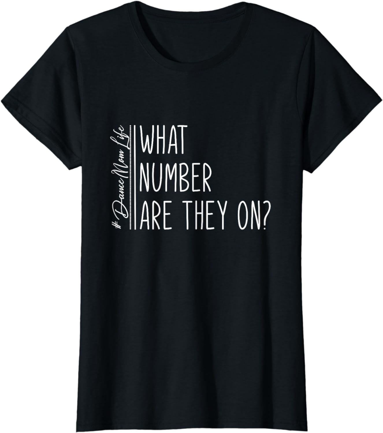 What Number Are They On? Dance Mom Life Dance Mom Squad Cool T-Shirt ...