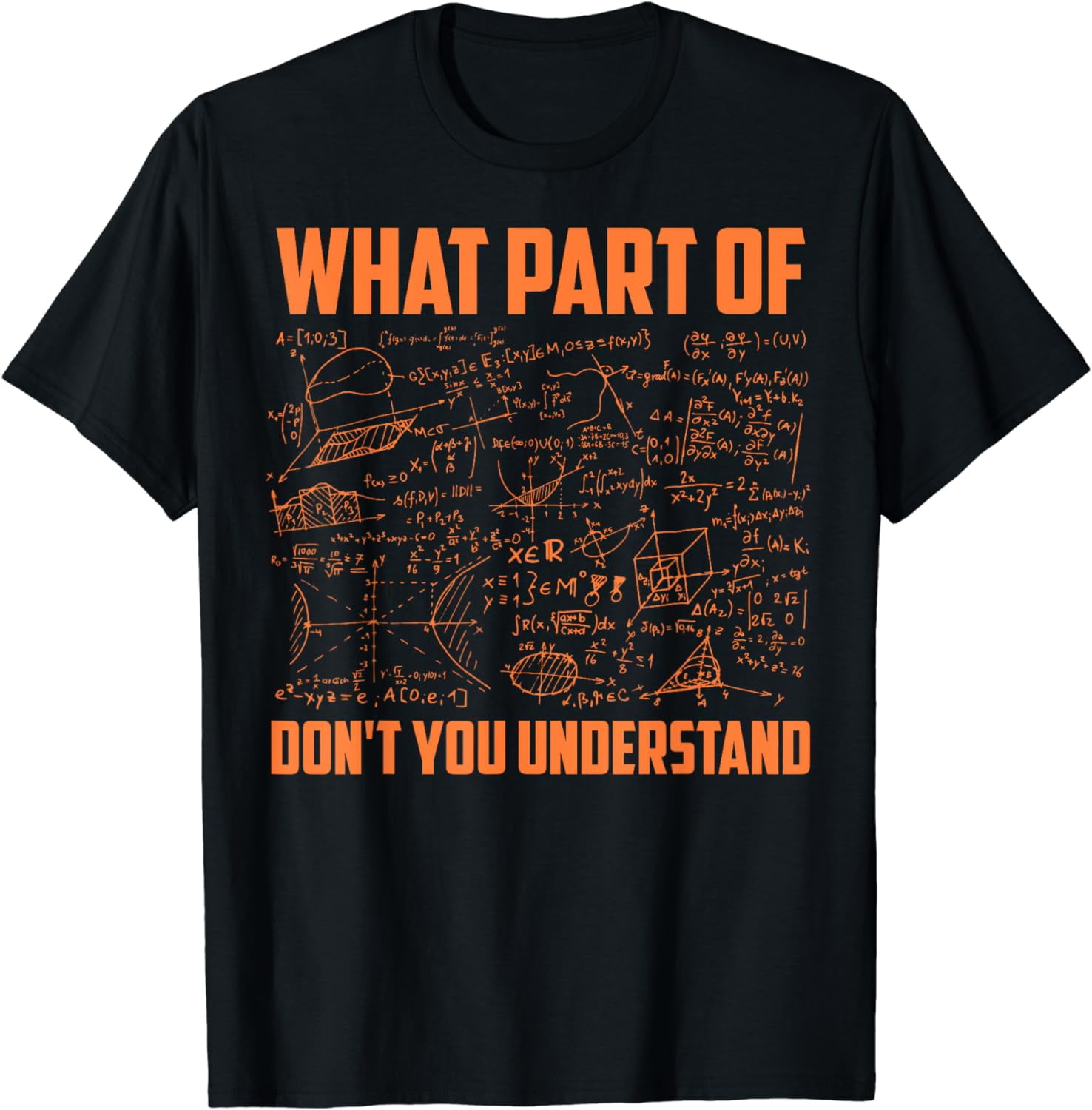 What Part Of Don't You Understand | Funny Math Teacher Gift T-Shirt ...