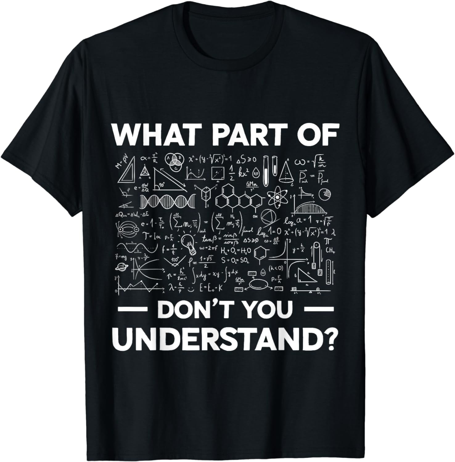 What Part Of Dont You Understand Funny Math Science T-Shirt - Walmart.com