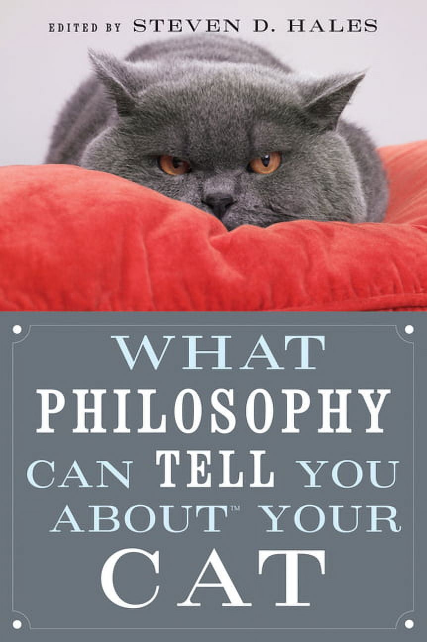 What Philosophy Can Tell You about Your Cat, (Paperback) - Walmart.com
