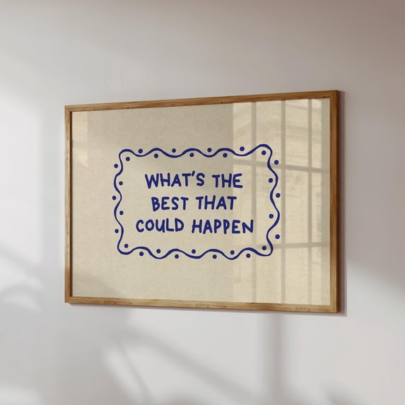 What'S The Best That Could Happen Print Handdrawn Motivational Quote ...