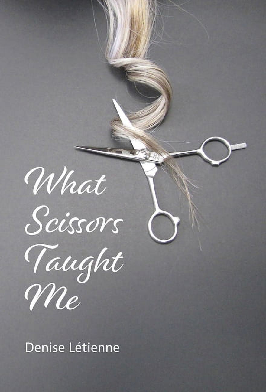 What Scissors Taught Me (Hardcover) - Walmart.com