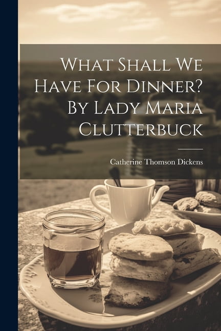 What Shall We Have For Dinner? By Lady Maria Clutterbuck - Walmart.com