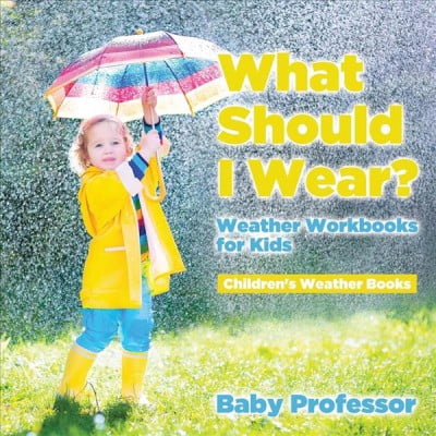 What Should I Wear? Weather Workbooks for Kids Children's Weather Books ...