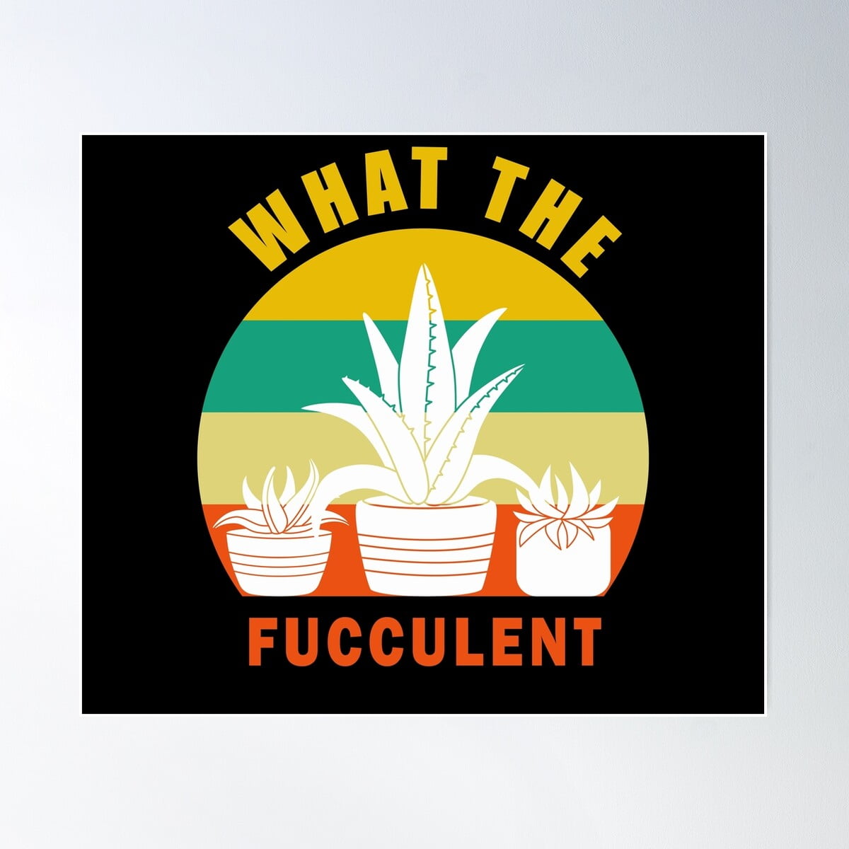 What The Fucculent Meme Poster Wall Art, Modern Wall Decor For Living ...