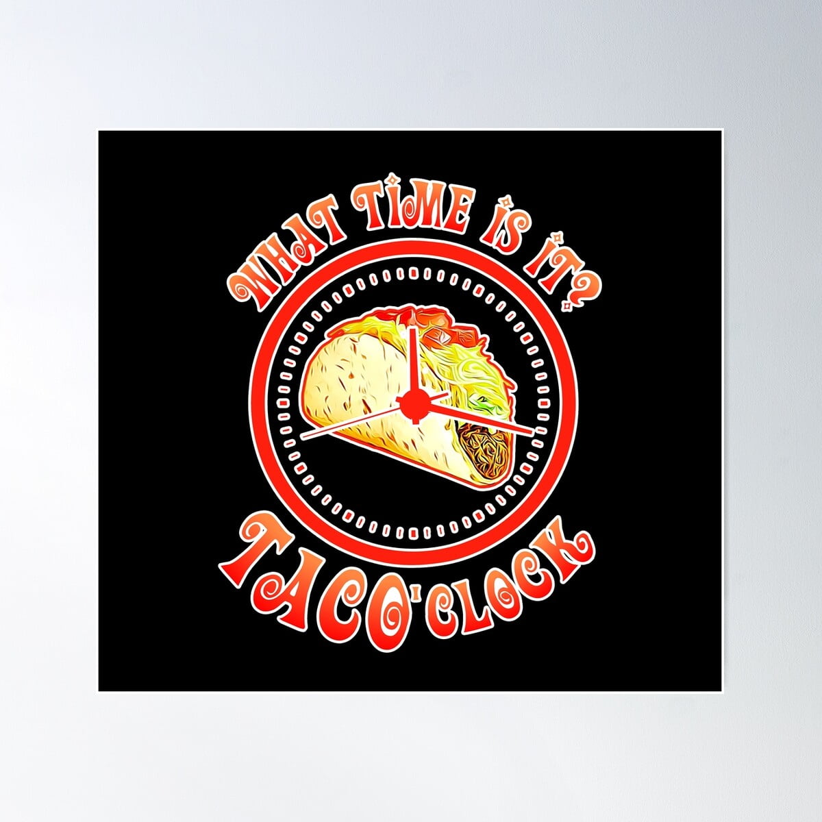 What Time Is It? It'S Taco Clock Mexican Fourth Meal Pun Funny Joke ...