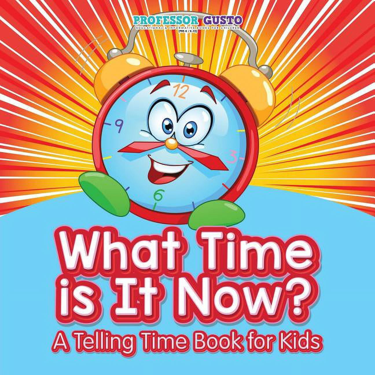 What Time Is It Now? A Telling Time Book for Kids (Paperback) - Walmart.com