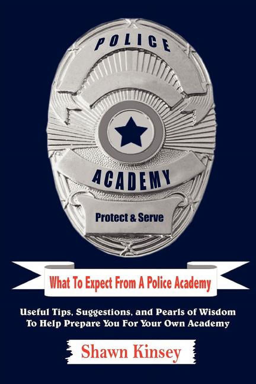 What To Expect From A Police Academy: Useful Tips, Suggestions, and ...