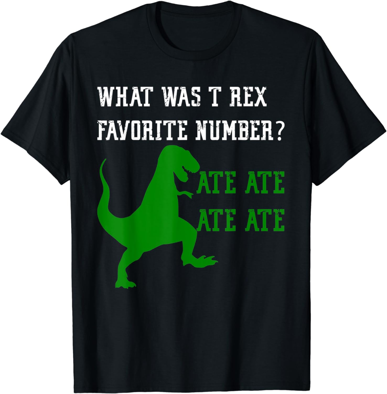 What Was T Rex Favorite Number Nerd Funny T-Shirt - Walmart.com