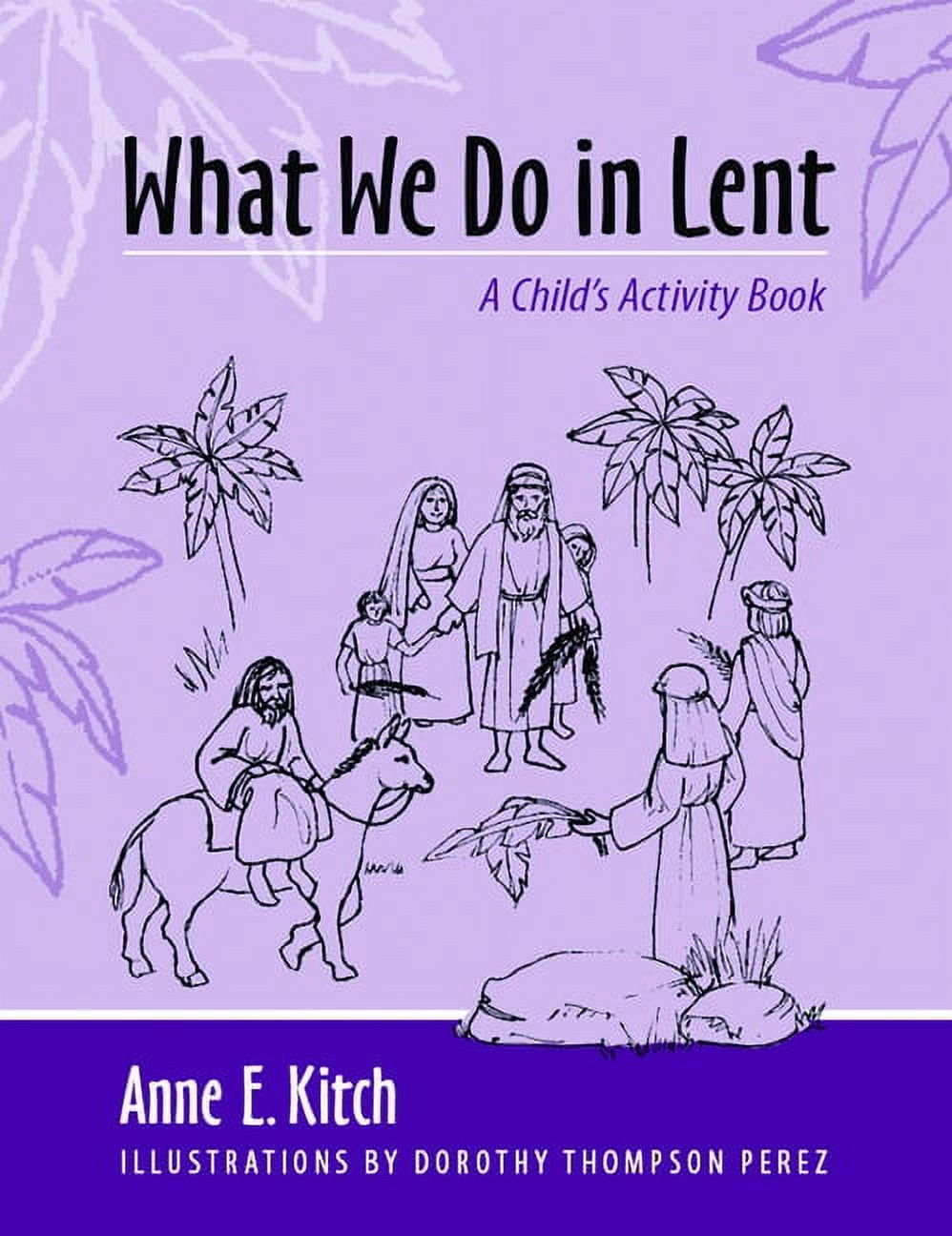 What We Do in Lent: A Child's Activity Book, (Paperback) - Walmart.com
