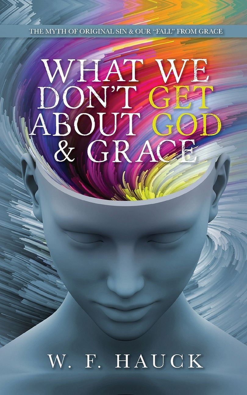 What We Don't GET about God & GRACE: The Myth of Original Sin & Our ...