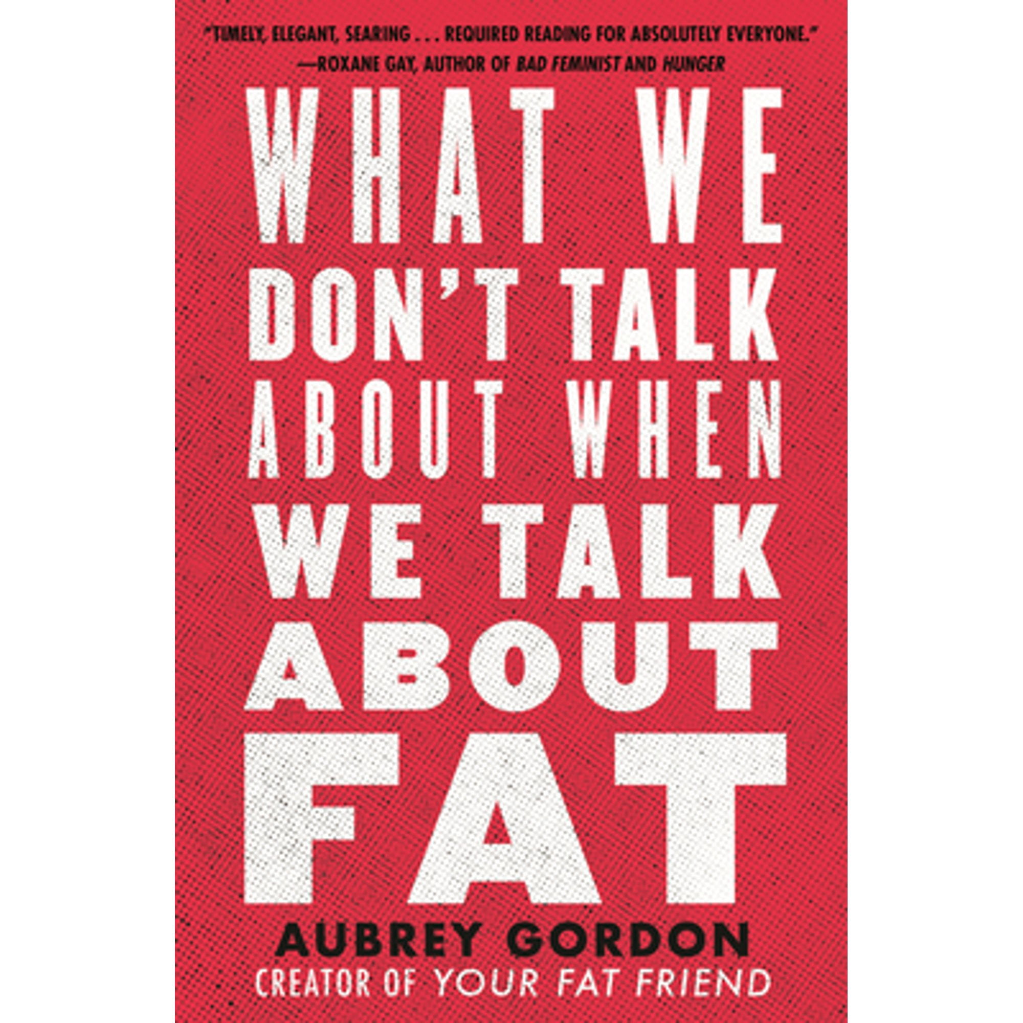 Pre-Owned What We Don't Talk About When We Talk About Fat ...