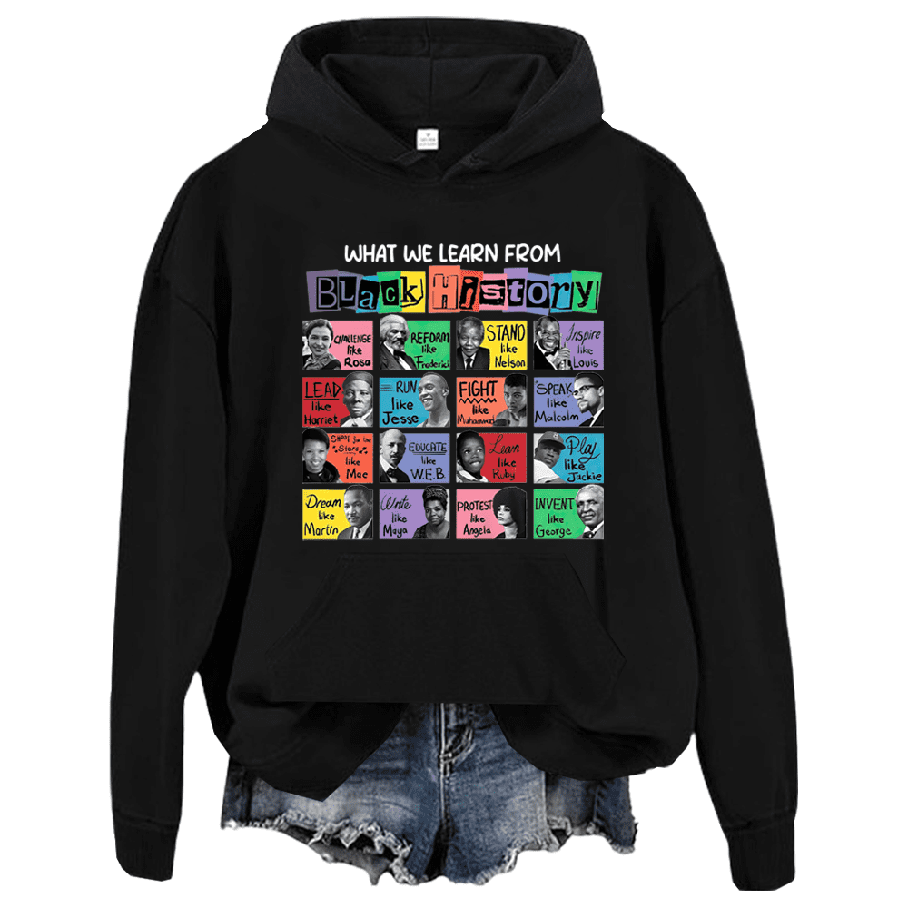 What We Learn From Black History Hoodie, What We Learn From Black ...