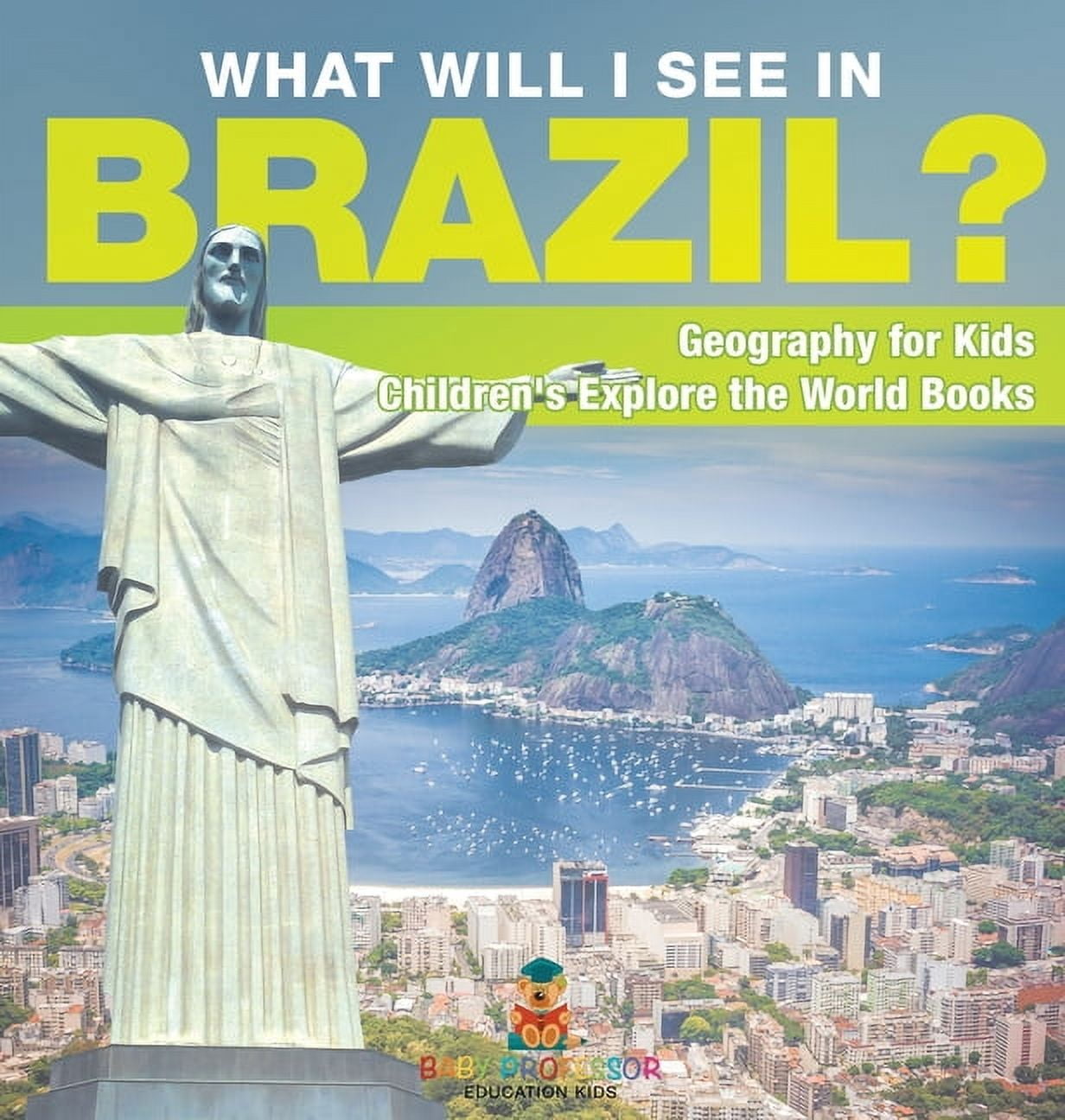 What Will I See In Brazil? Geography for Kids Children's Explore the ...