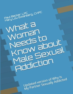 Pre-Owned What a Woman Needs to Know about Male Sexual Addiction: Updated version of Why Is My ...