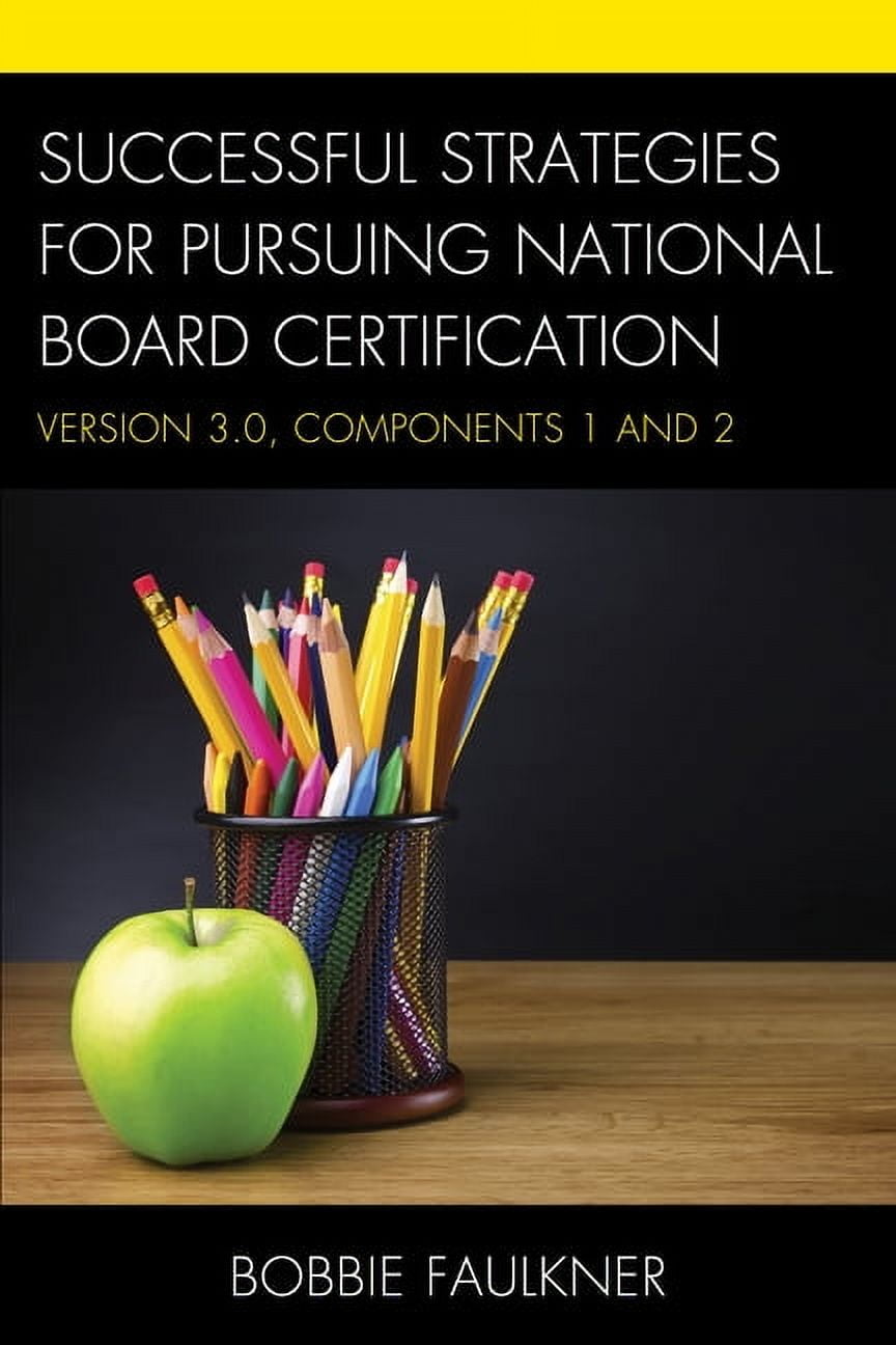 What Works! Successful Strategies for Pursuing National Board ...