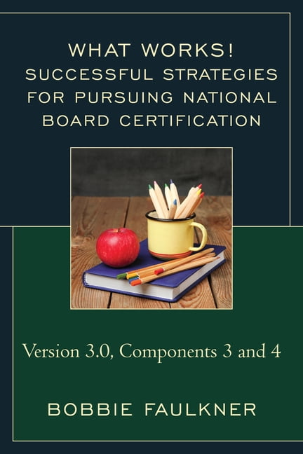 What Works!: Successful Strategies for Pursuing National Board ...
