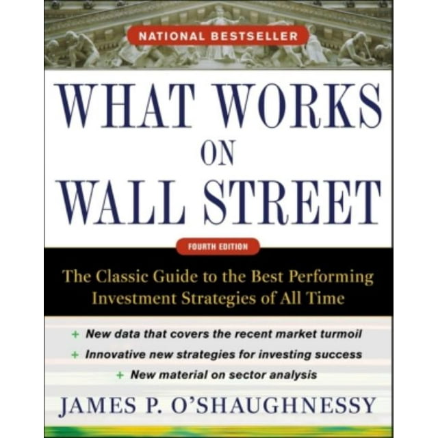 What Works on Wall Street What Works on Wall Street: The Classic Guide ...