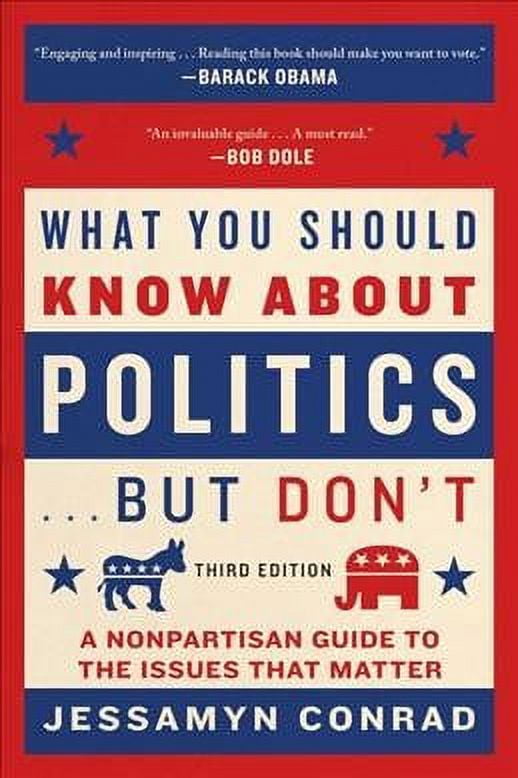 What You Should Know About Politics . . . But Don't : A Nonpartisan ...