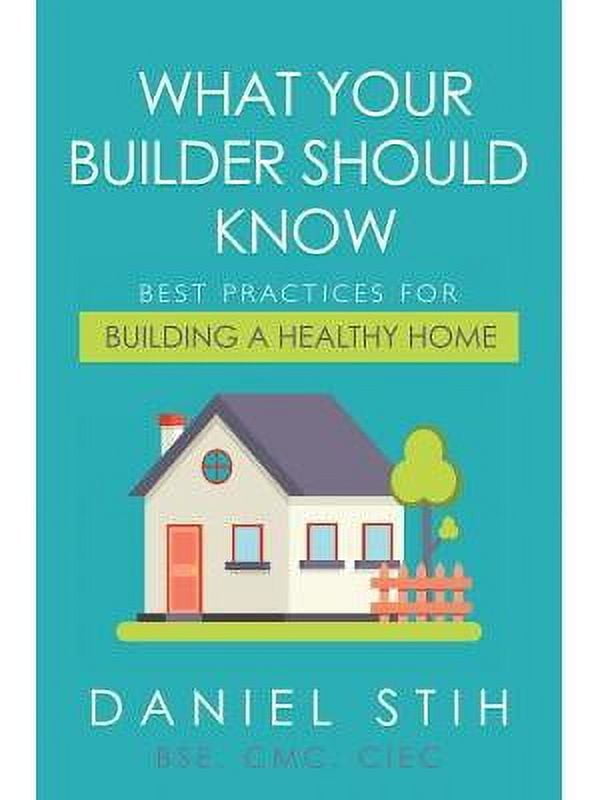 What Your Builder Should Know: Best Practices for Building a Healthy ...