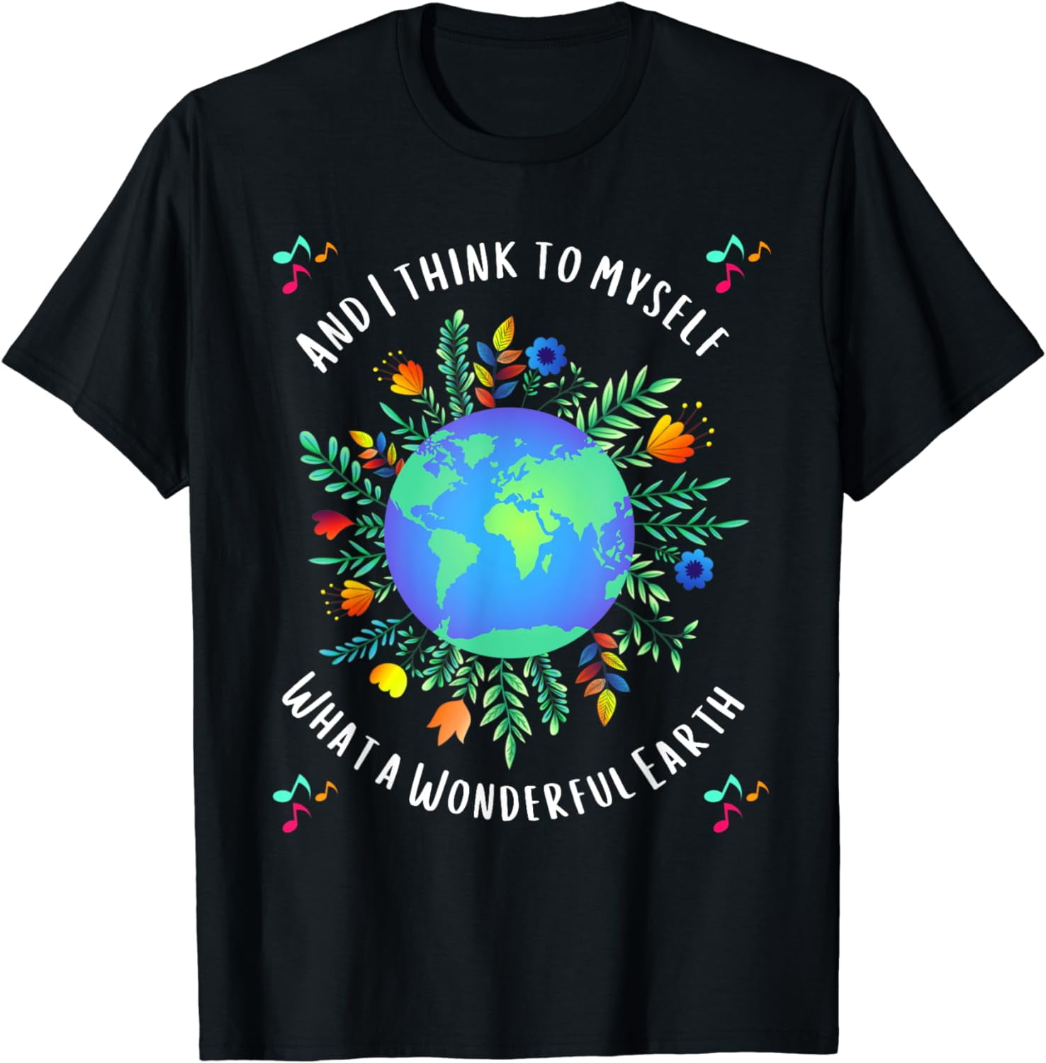 What a Wonderful Earth, Cute Floral Earth Day Graphic Tee T-Shirt ...