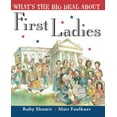 What's the Big Deal about What's the Big Deal about First Ladies, Book ...
