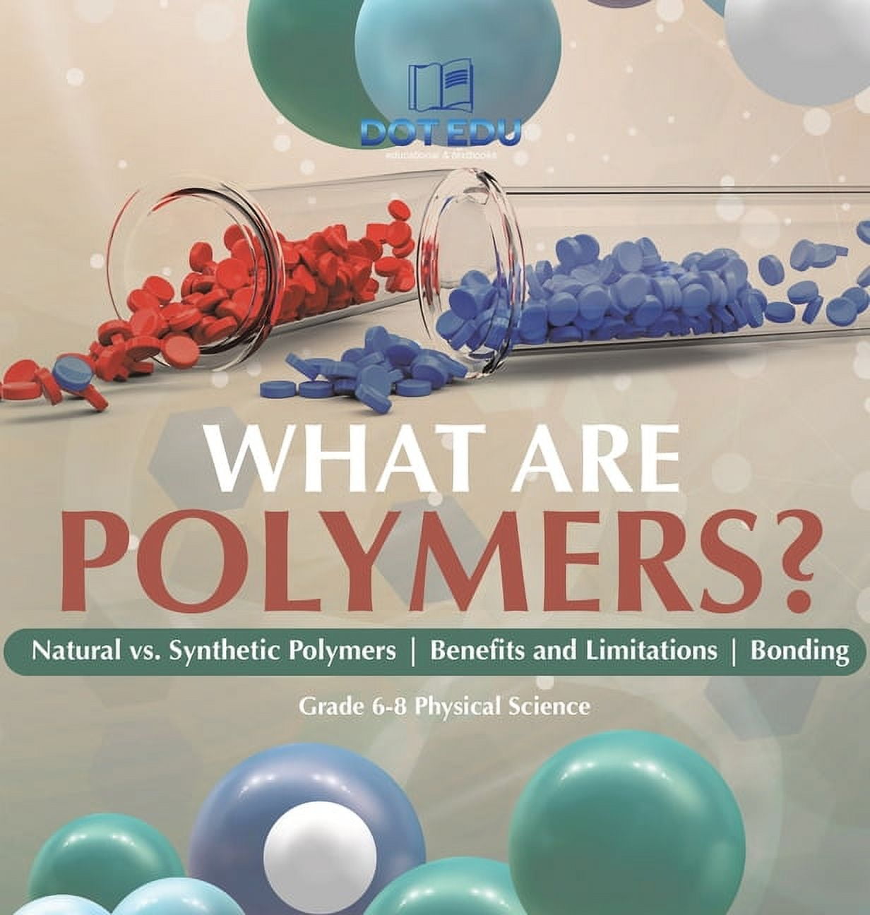 What are Polymers? Natural vs. Synthetic Polymers and Benefits and ...