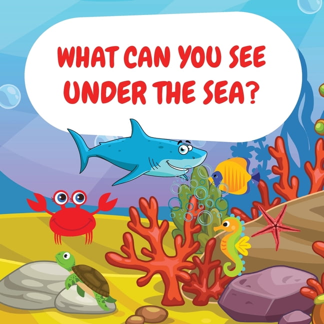 What can you see under the sea? : Sea Animals Children Picture Book to ...