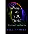 What do YOU Think?: Brief Essays from Real Life Paperback 0692546707 ...