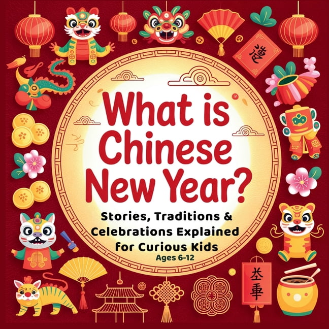 What is Chinese New Year?: Stories, Traditions & Celebrations Explained ...