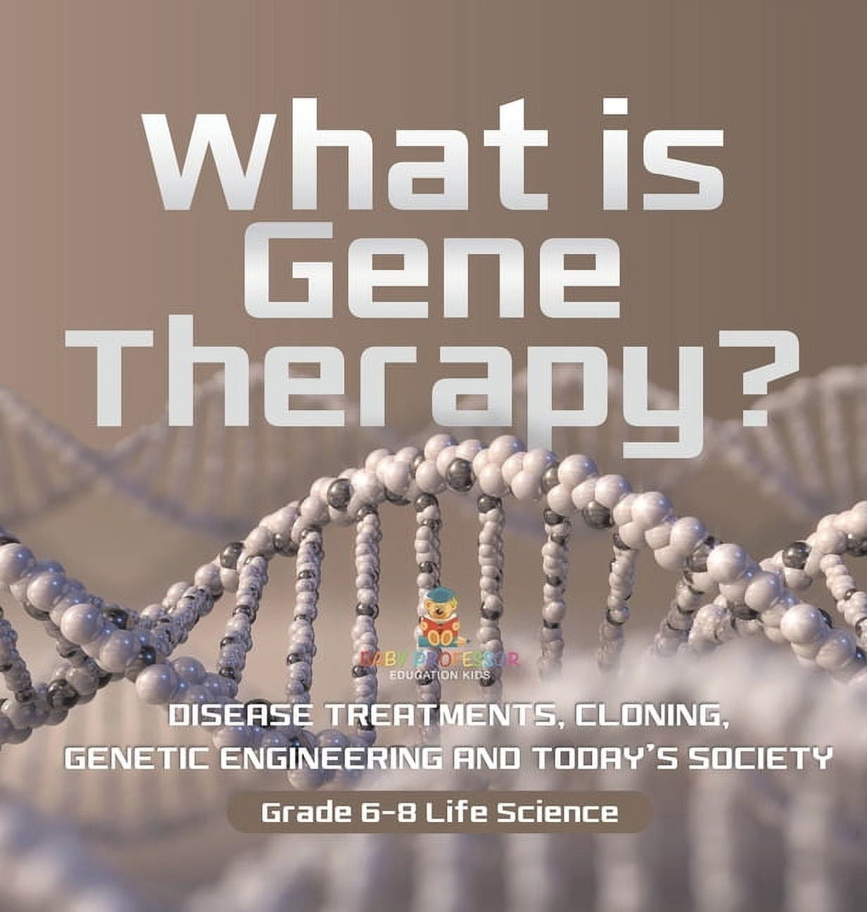 What is Gene Therapy? Disease Treatments, Cloning, Genetic Engineering ...