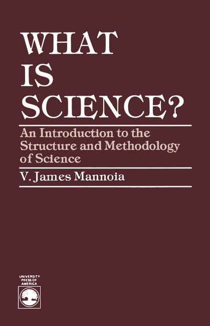 What is Science?: An Introduction to the Structure and Methodology of ...