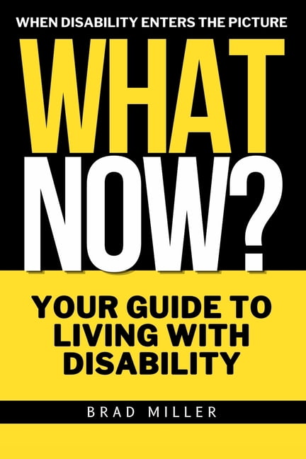 What now? When Disability Enters the Picture: Guidance, Hope, and ...