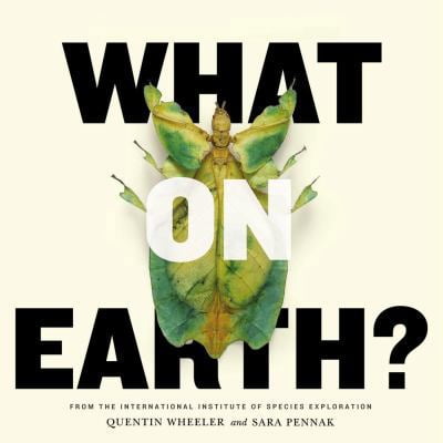 Pre-Owned What on Earth?: 100 of Our Planet's Most Amazing New Species ...