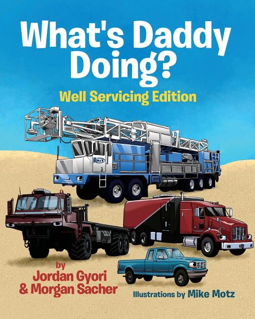 What's Daddy Doing? Well Servicing Edition (Paperback) - Walmart.com