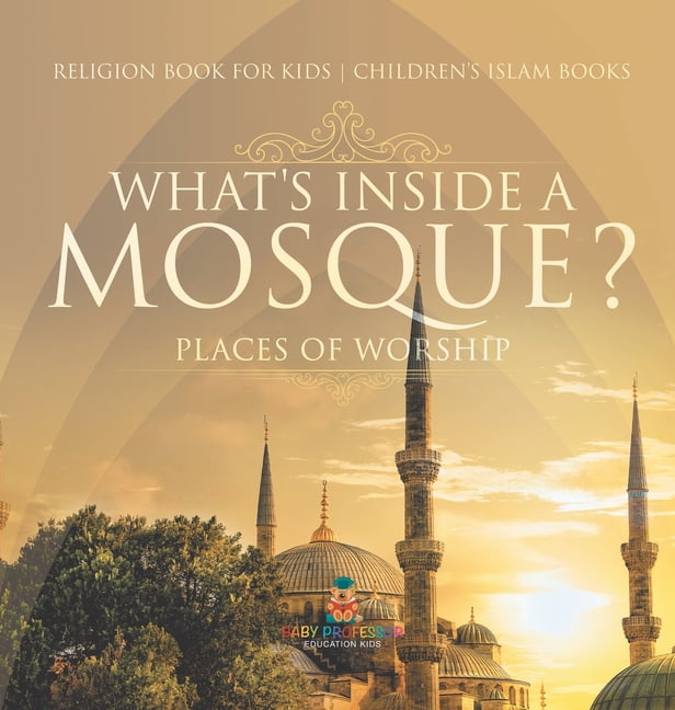 What's Inside a Mosque? Places of Worship - Religion Book for Kids ...