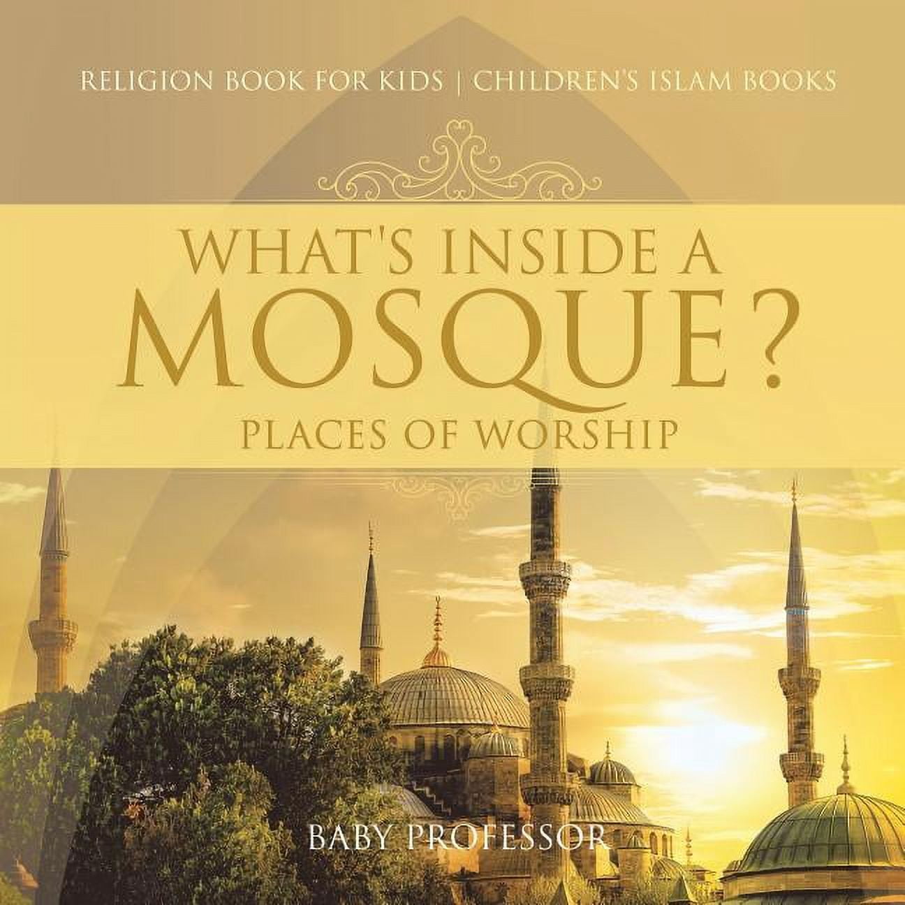 What's Inside a Mosque? Places of Worship - Religion Book for Kids ...
