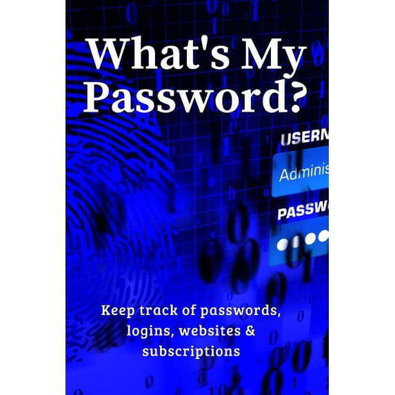What's My Password?: Keep track of passwords, websites, logins and ...