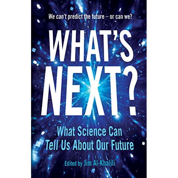What's Next? : Even Scientists Can't Predict the Future - or Can They ...