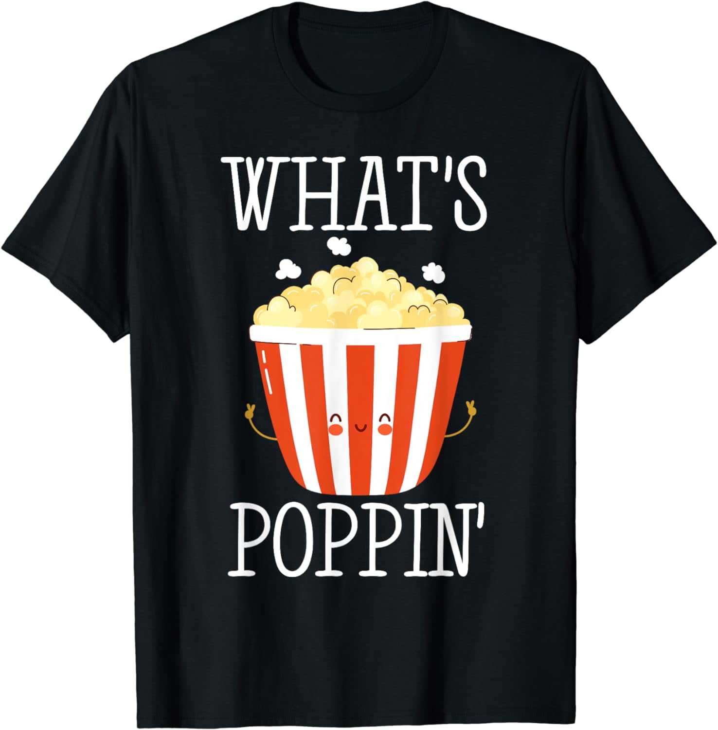 What's Poppin Funny Popcorn T-Shirt - Walmart.com