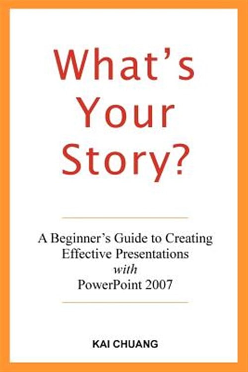 Pre-Owned What's Your Story: A Beginner's Guide to Creating Effective ...