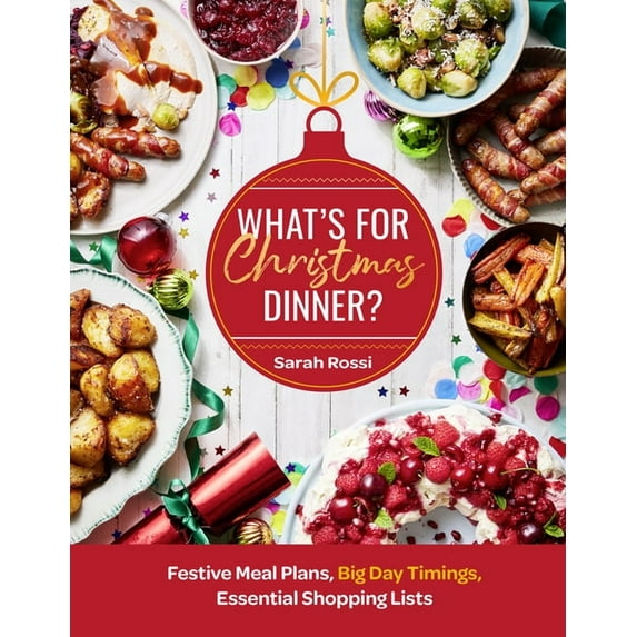 What's for Christmas Dinner?: Festive Meal Plans, Big-Day Timings ...