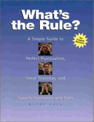 Pre-Owned What's the Rule? A Simple Guide to Perfect Punctuation, Great ...