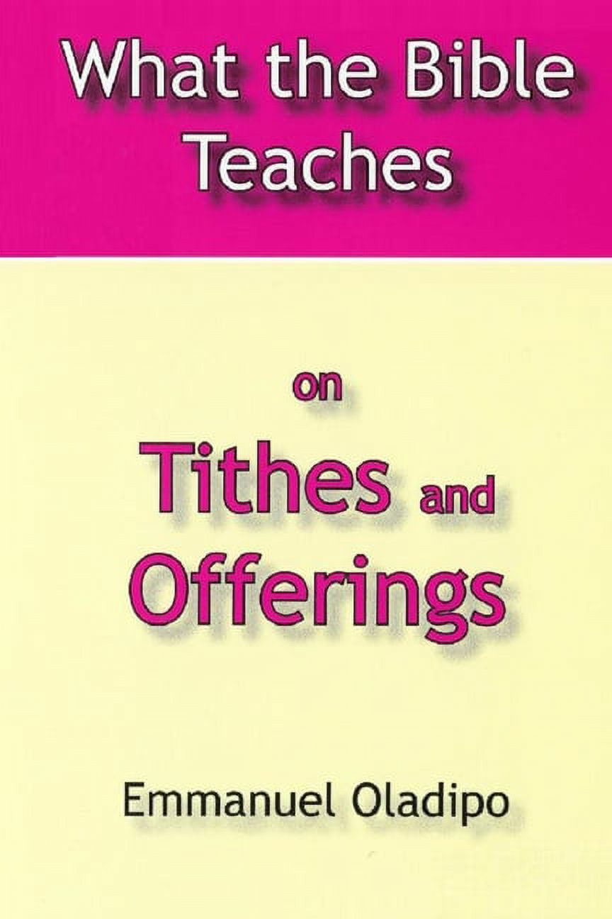 What the Bible Teaches: What the Bible Teaches on Tithes and Offerings ...