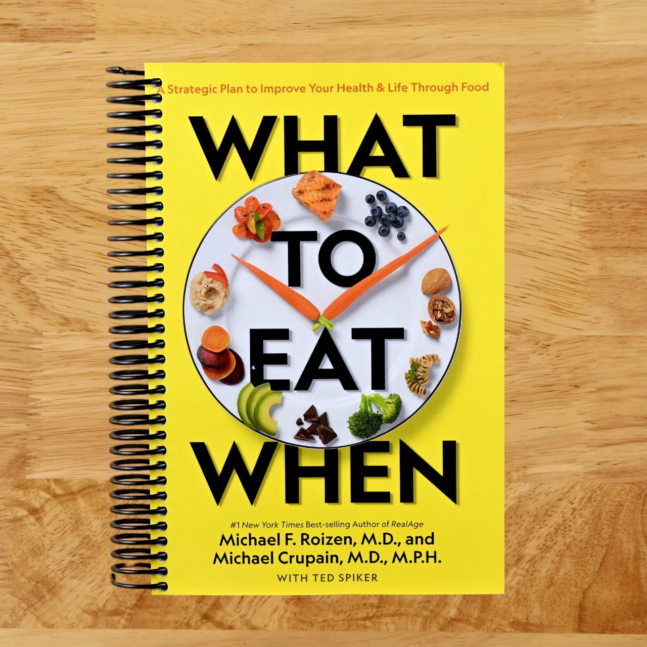 What to Eat When: A Strategic Plan to Improve Your Health and Life ...