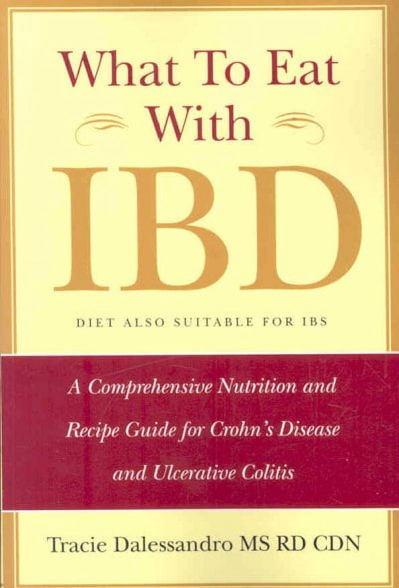 What to Eat with IBD: A Comprehensive Nutrition and Recipe Guide for Crohn's Disease and ...
